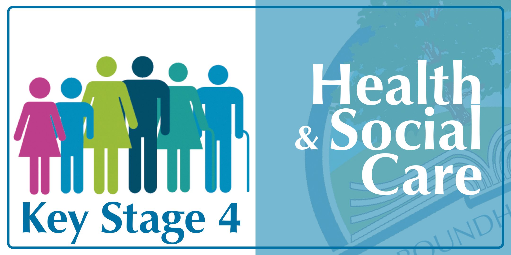 Health & Social Care at Key Stage 4 - The Roundhill Academy